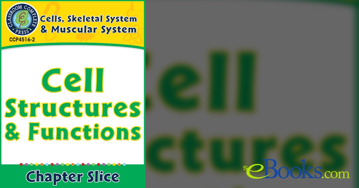 Cells, Skeletal & Muscular Systems: Cell Structures & Functions Gr. 5-8
