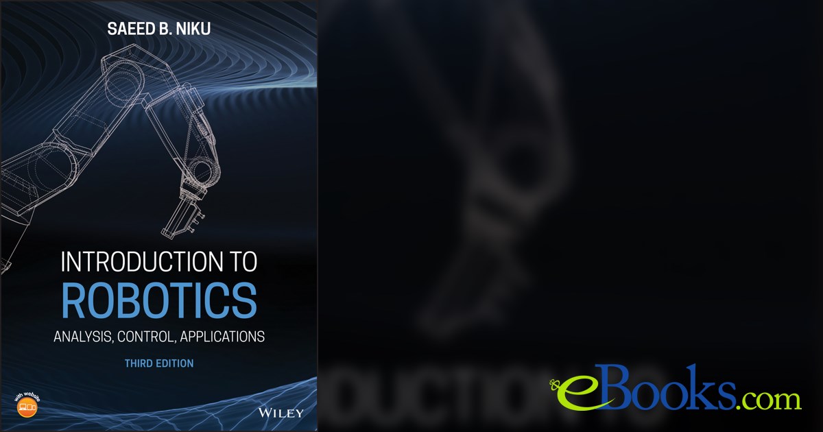 Introduction to Robotics (3rd ed.) by Saeed B. Niku (ebook)