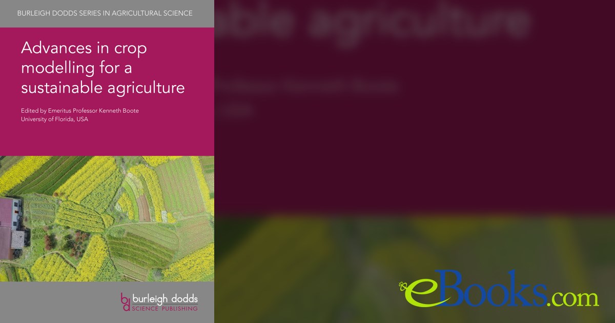 Advances in crop modelling for a sustainable agriculture