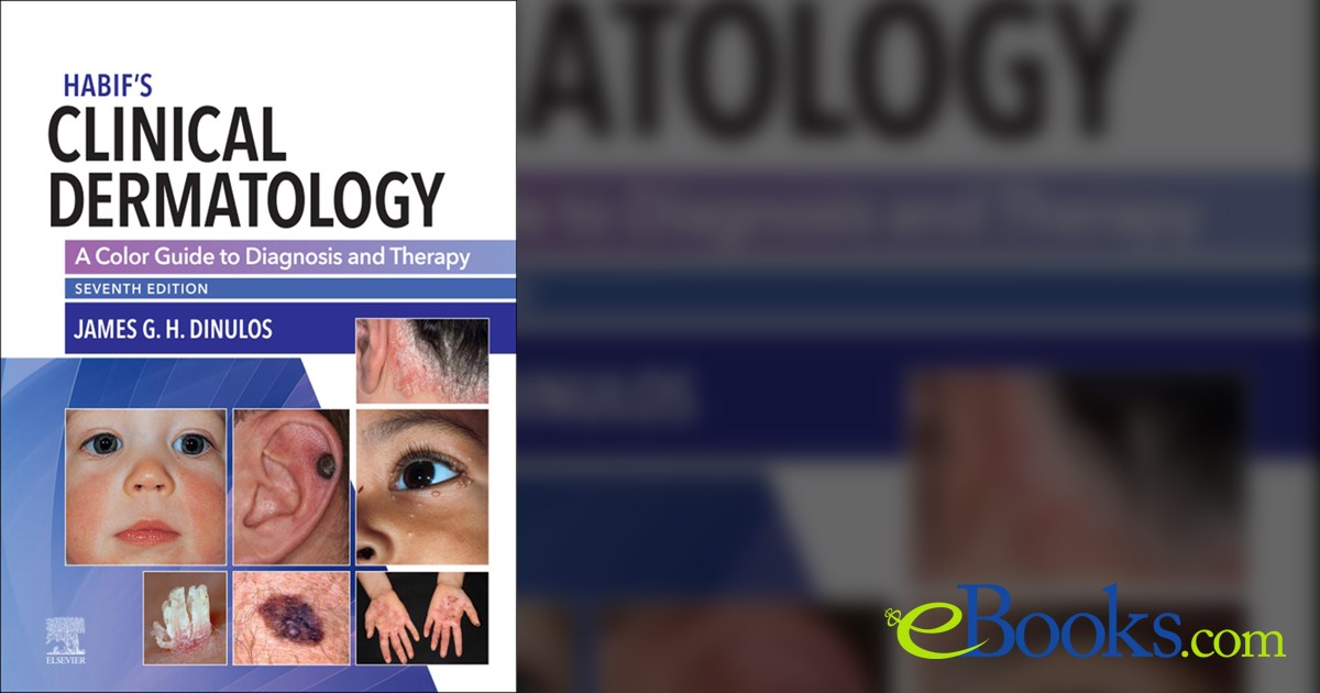 Habif' Clinical Dermatology E-Book (7th ed.)