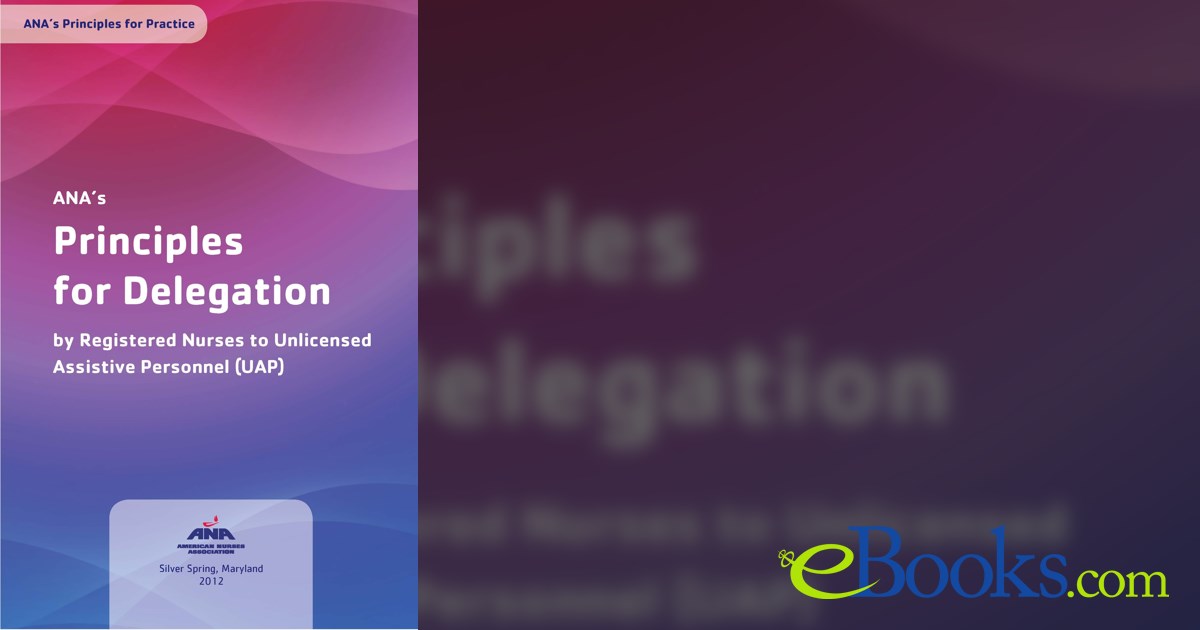 ANA's Principles of Nursing Delegation