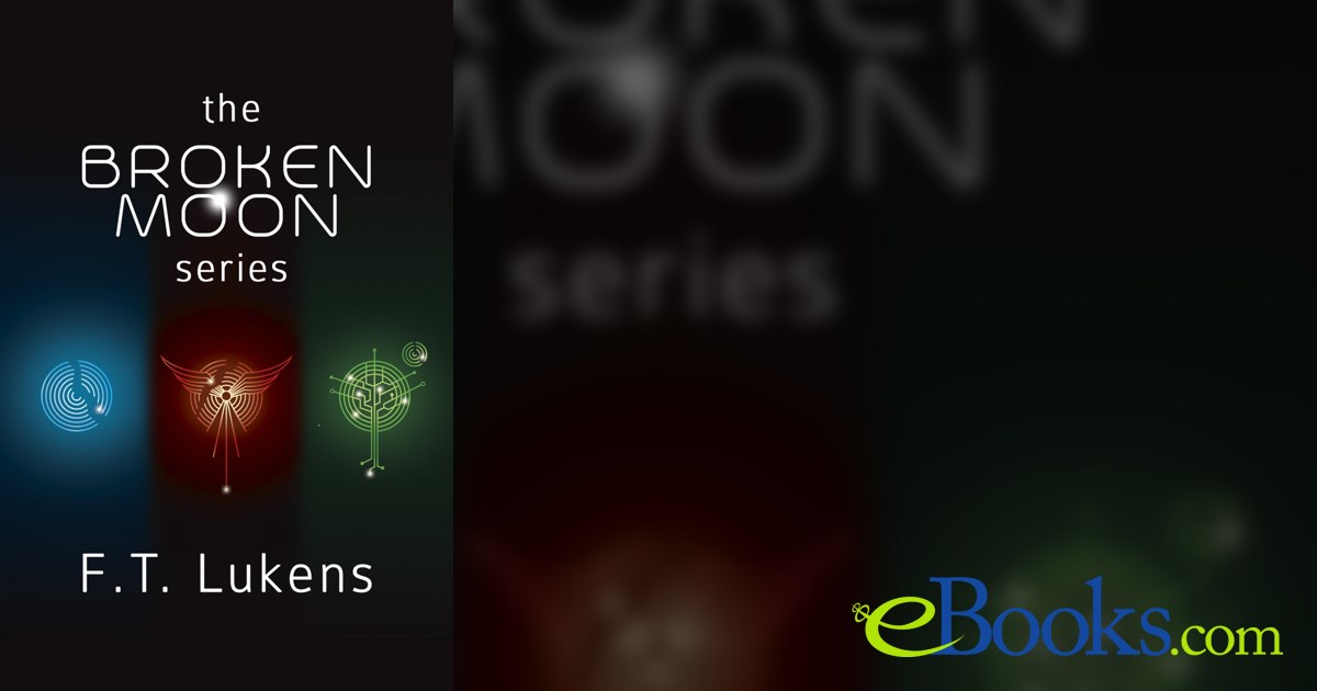 Broken Moon Series Digital Box Set by F.T. Lukens (ebook)