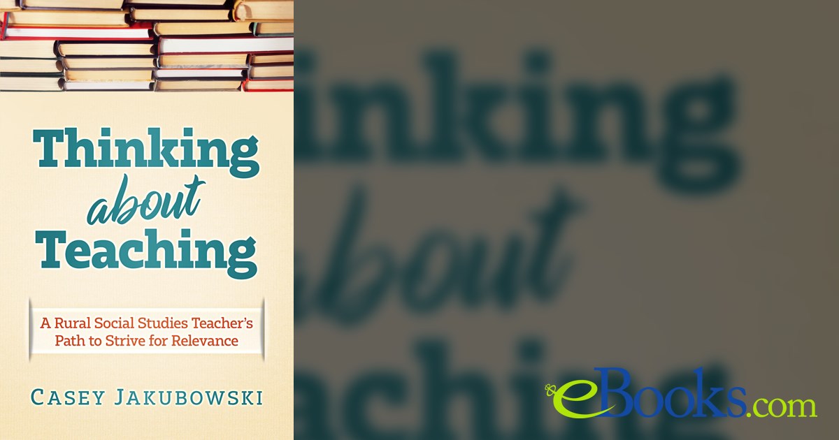 Thinking About Teaching by Casey T Jakubowski (ebook)