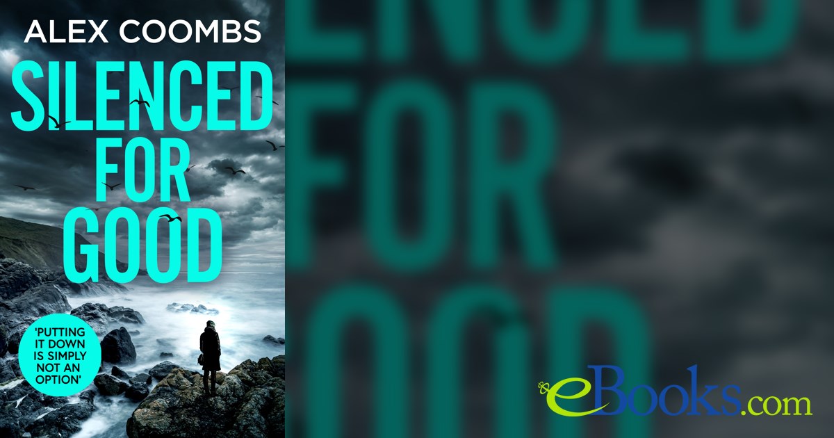 Silenced For Good by Alex Coombs (ebook)