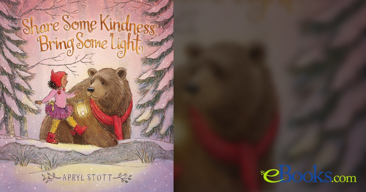 Share Some Kindness, Bring Some Light by Apryl Stott (ebook)