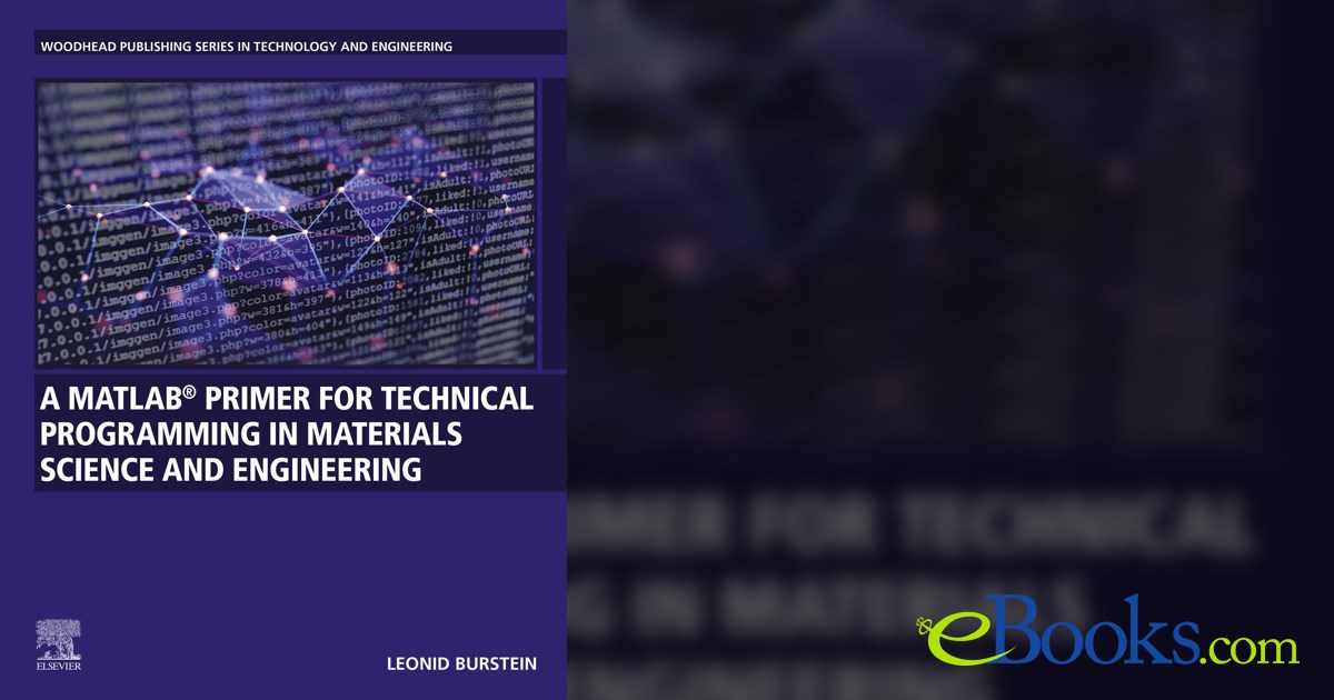A Matlab® Primer For Technical Programming For Materials Science And Engineering 1899
