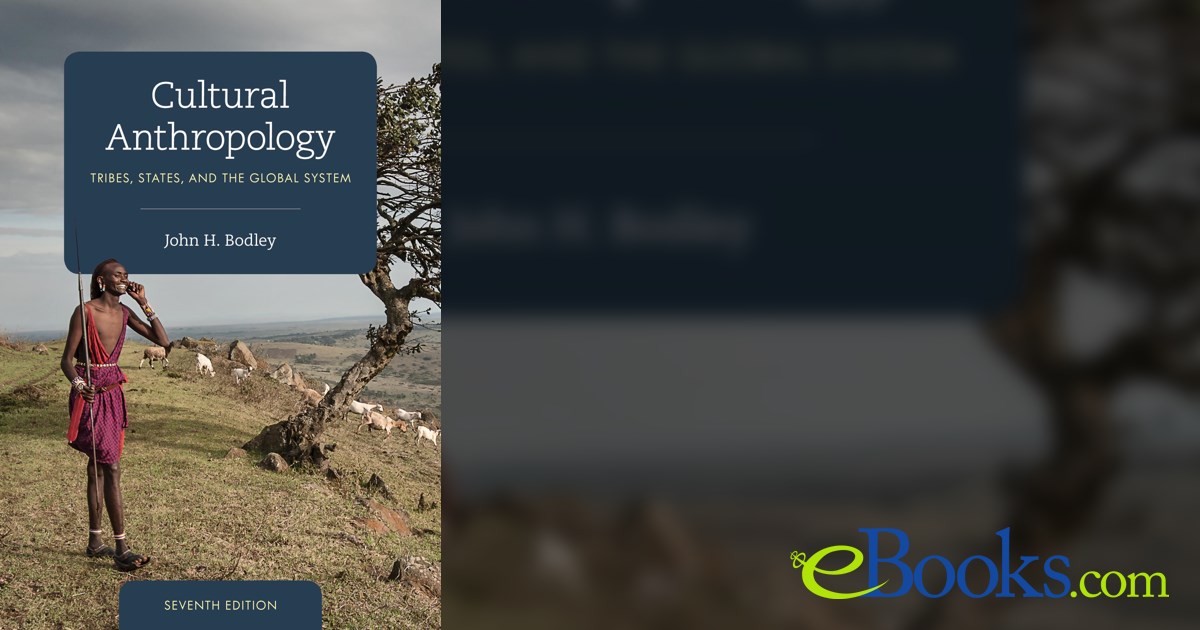 Cultural Anthropology (7th ed.) by John H. Bodley (ebook)