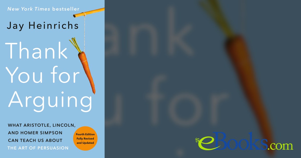 Thank You for Arguing, Fourth Edition (Revised and Updated)