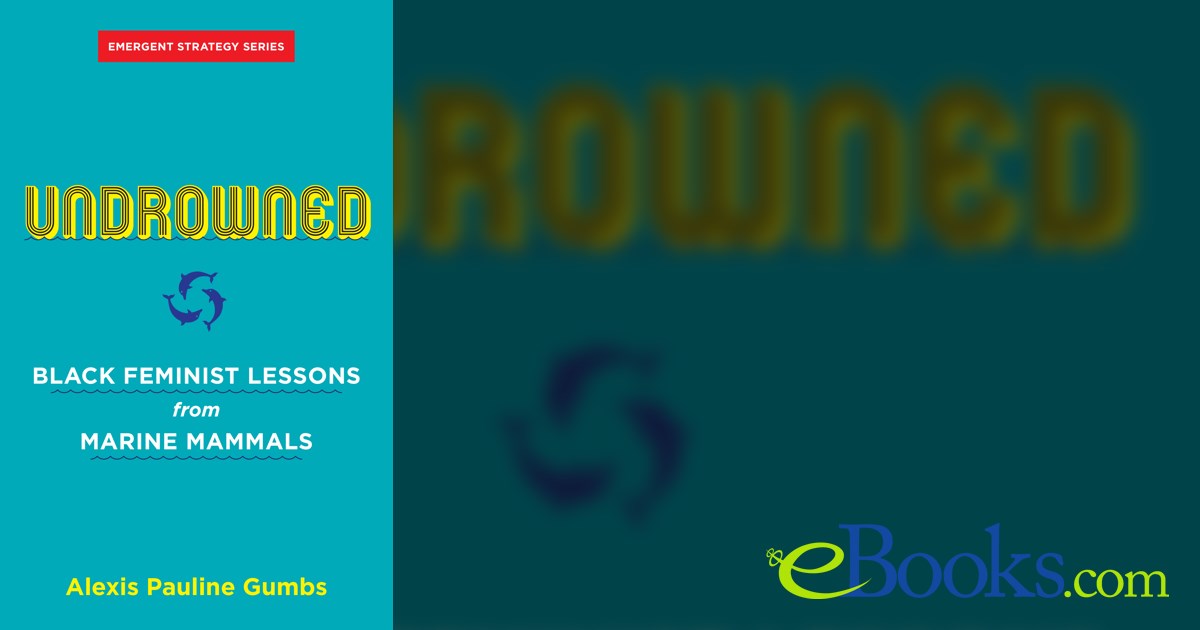 Undrowned by Alexis Pauline Gumbs (ebook)