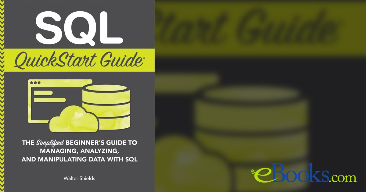 SQL QuickStart Guide by Walter Shields (ebook)
