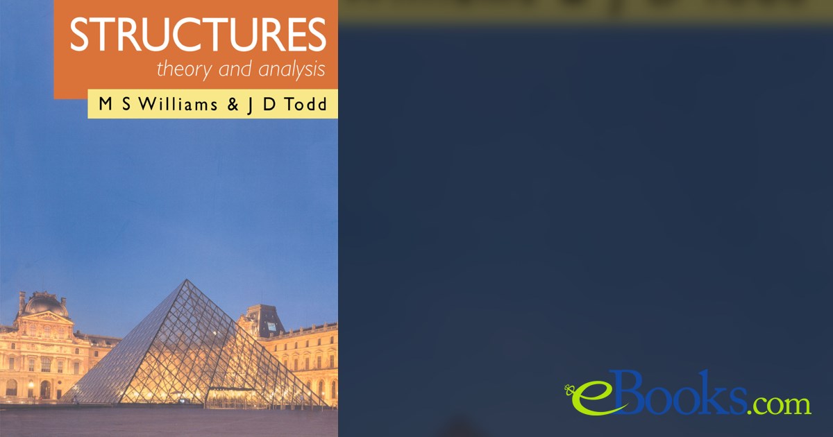Structures: Theory and Analysis by M.S. Williams (ebook)