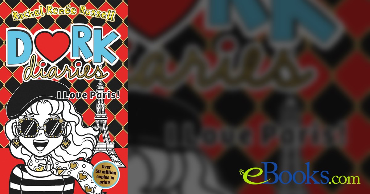Dork Diaries: I Love Paris! by Rachel Renee Russell (ebook)