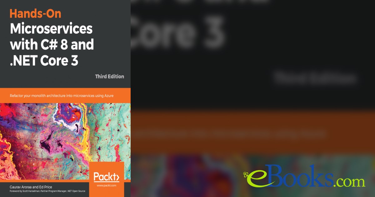 Hands-On Microservices with C# 8 and .NET Core 3 (3rd ed.)