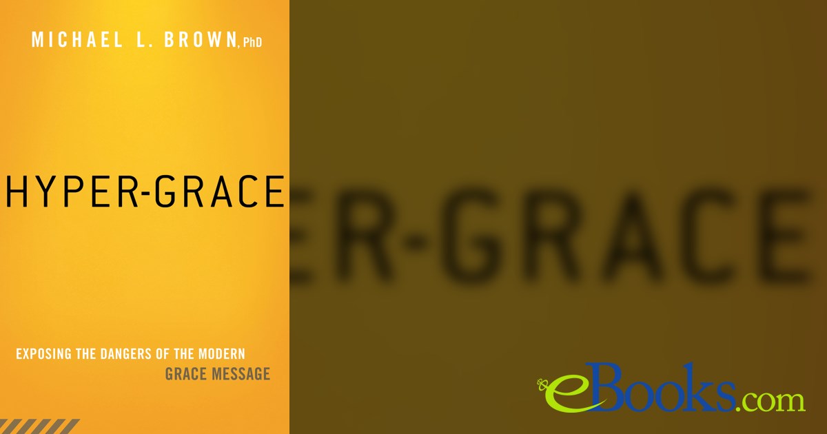 Hyper-Grace by Michael L. Brown (ebook)