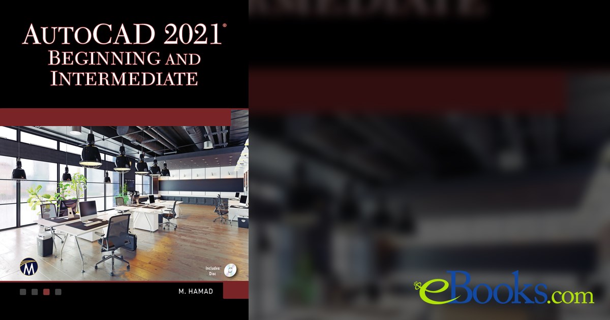 AutoCAD 2021 Beginning and Intermediate by Munir Hamad (ebook)