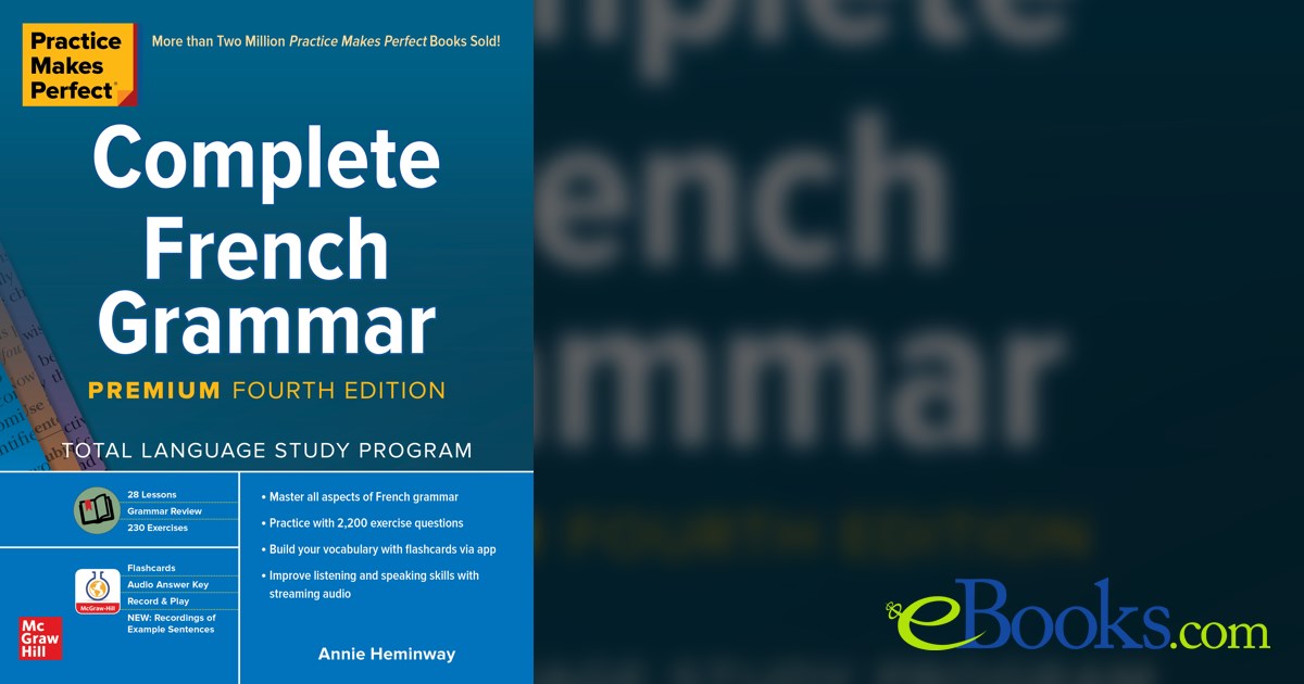 Practice Makes Perfect: Complete French Grammar, Premium Fourth Edition