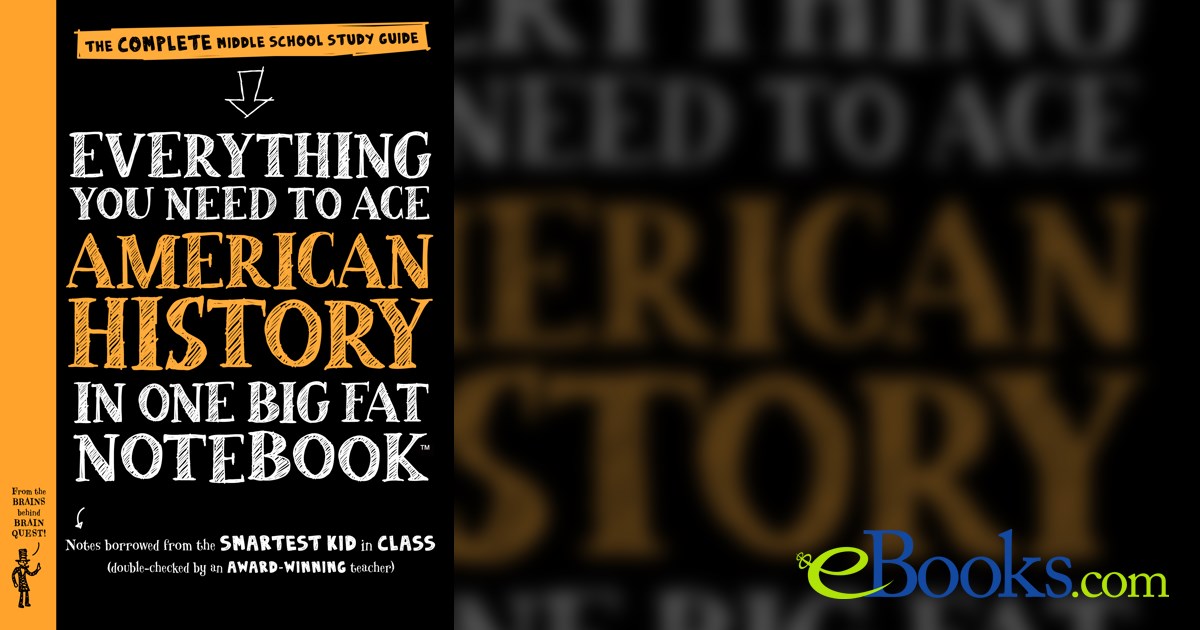 Everything You Need to Ace American History in One Big Fat Notebook