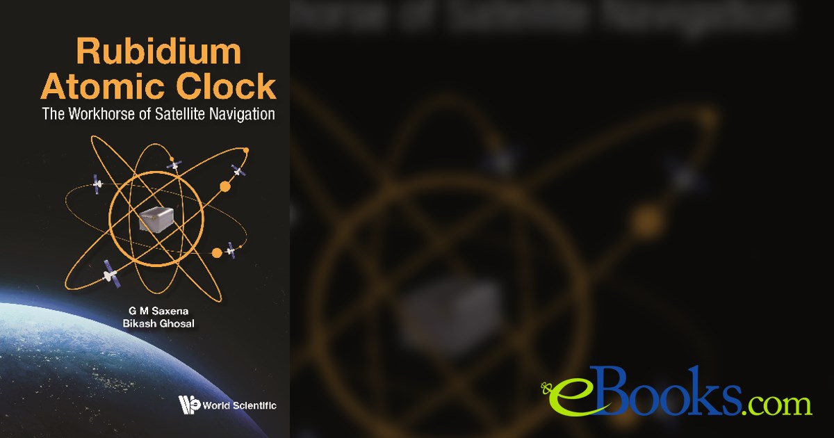 Rubidium Atomic Clock: The Workhorse Of Satellite Navigation
