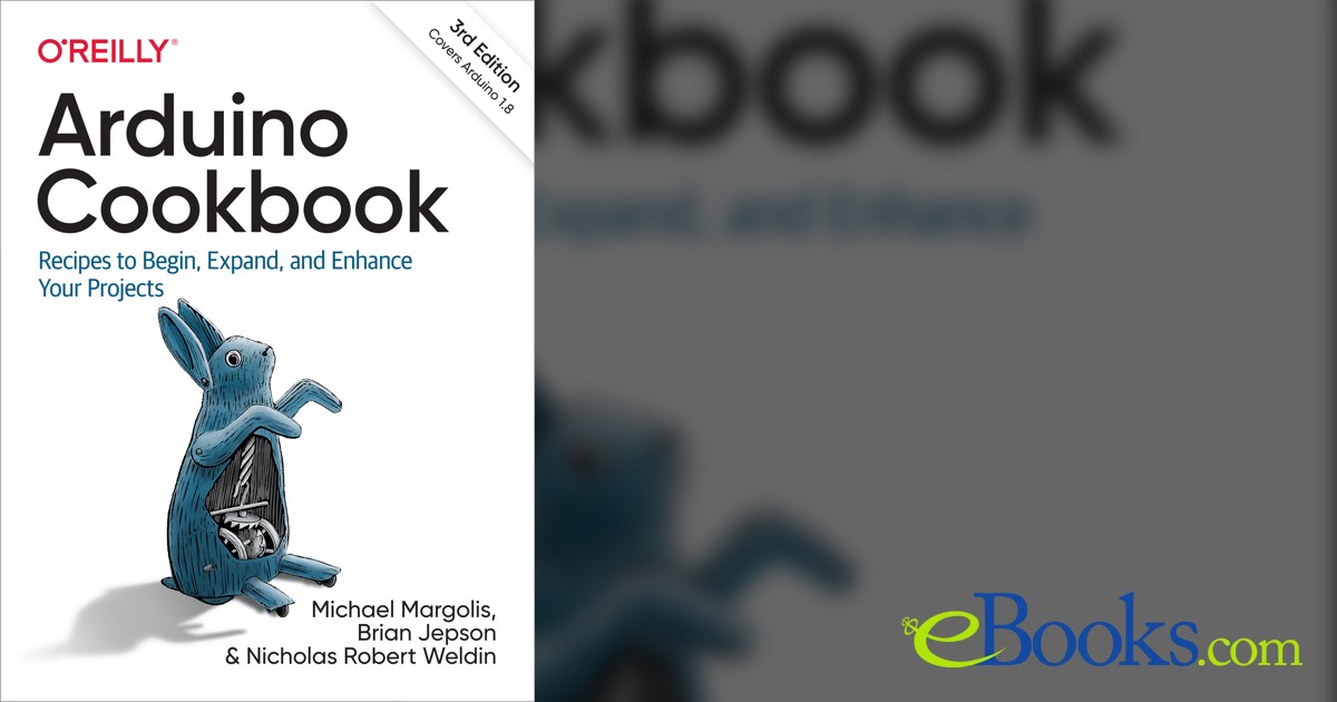 Arduino Cookbook (3rd ed.) by Michael Margolis (ebook)