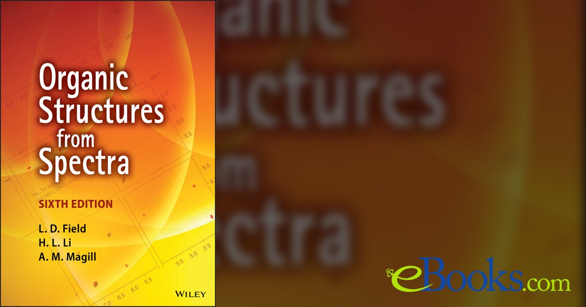 Organic Structures from Spectra (6th ed.) by L. D. Field (ebook)