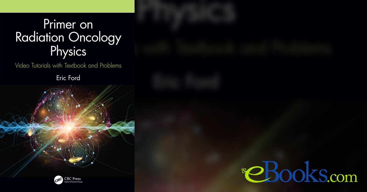 Primer on Radiation Oncology Physics by Eric Ford (ebook)