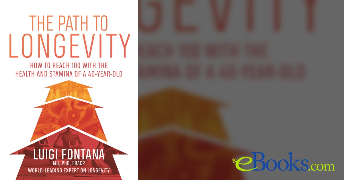 The Path to Longevity by Luigi Fontana (ebook)