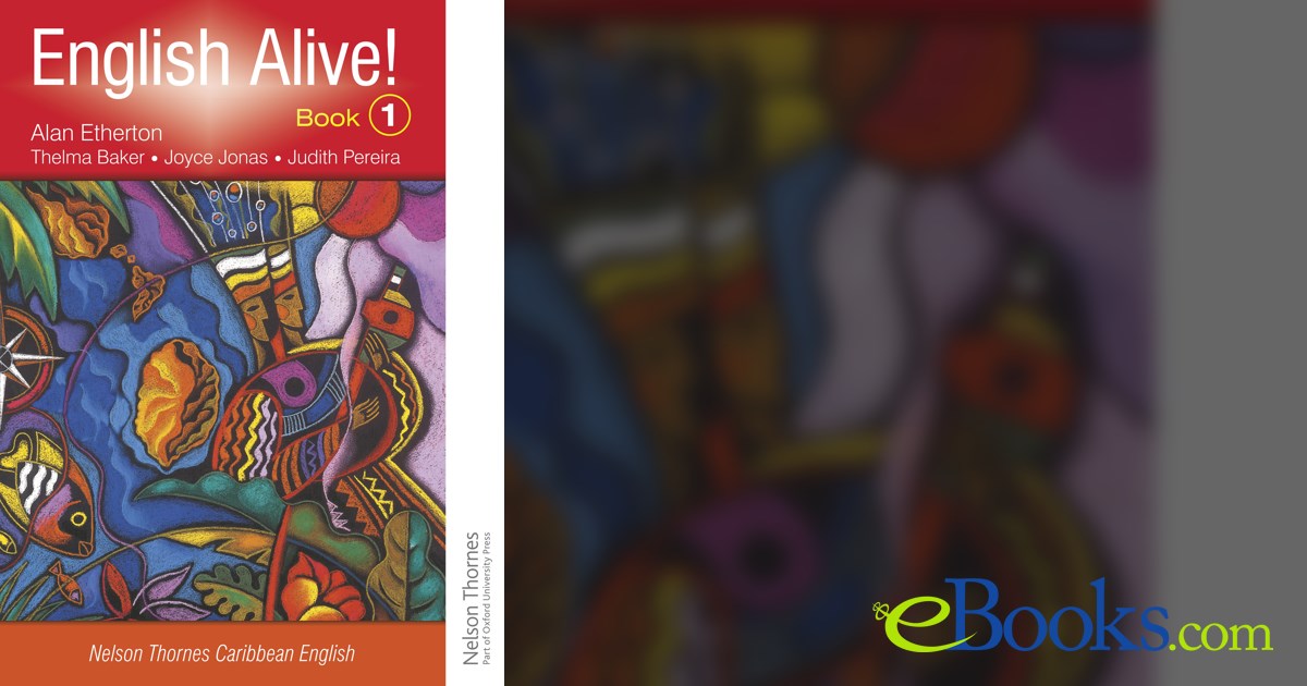 English Alive!: Book 1: Nelson Thornes Caribbean English