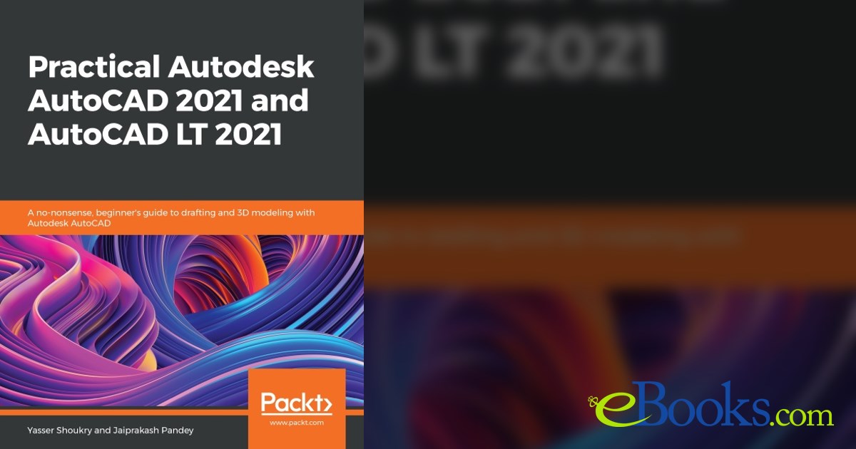 Practical Autodesk Autocad 2021 And Autocad Lt 2021
