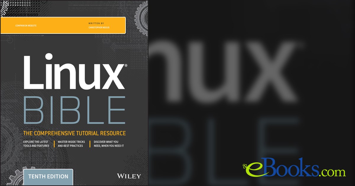 Linux Bible (10th ed.) by Christopher Negus (ebook)