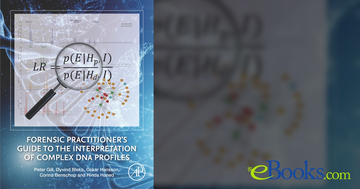 Forensic Practitioner's Guide to the Interpretation of Complex DNA Profiles