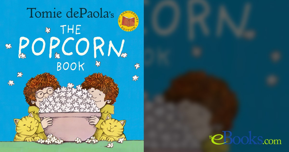 Tomie dePaola's The Popcorn Book (40th Anniversary Edition)