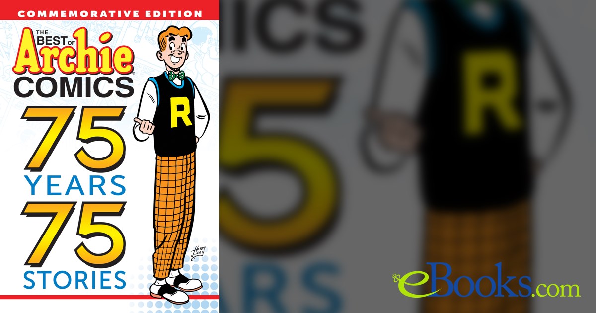 The Best of Archie Comics: 75 Years, 75 Stories