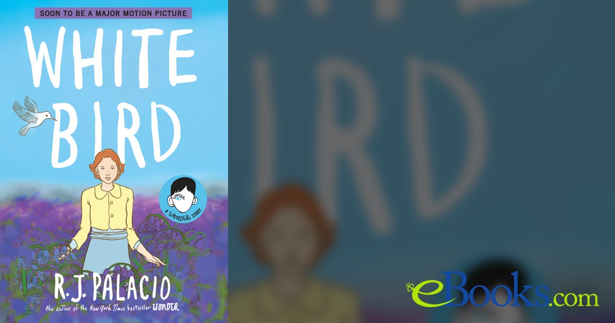 White Bird: A Wonder Story (A Graphic Novel)