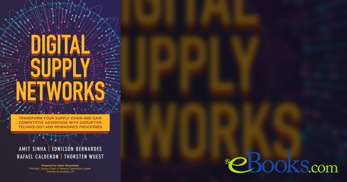 Digital Supply Networks: Transform Your Supply Chain and Gain ...