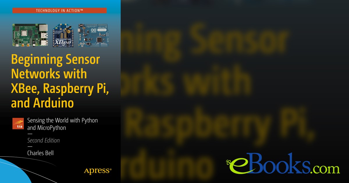Beginning Sensor Networks With Xbee Raspberry Pi And Arduino 0907