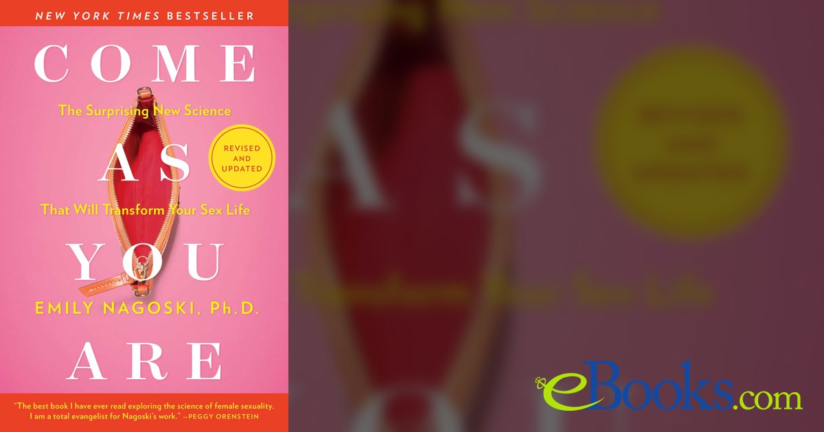 Come As You Are: Revised and Updated by Emily Nagoski (ebook)