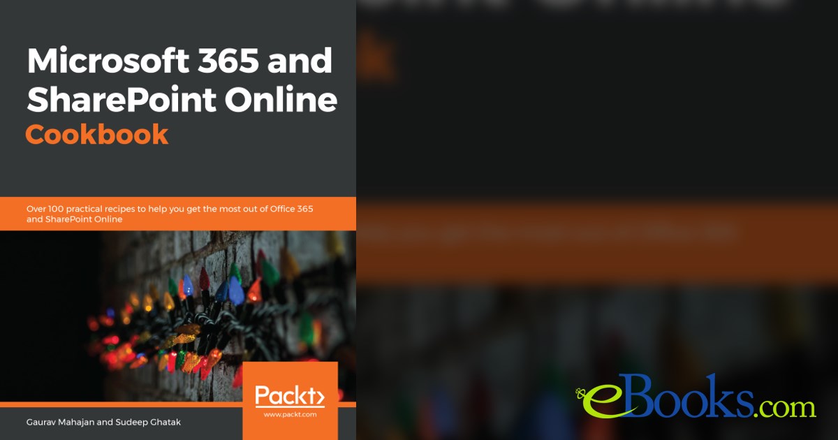Microsoft 365 and SharePoint Online Cookbook