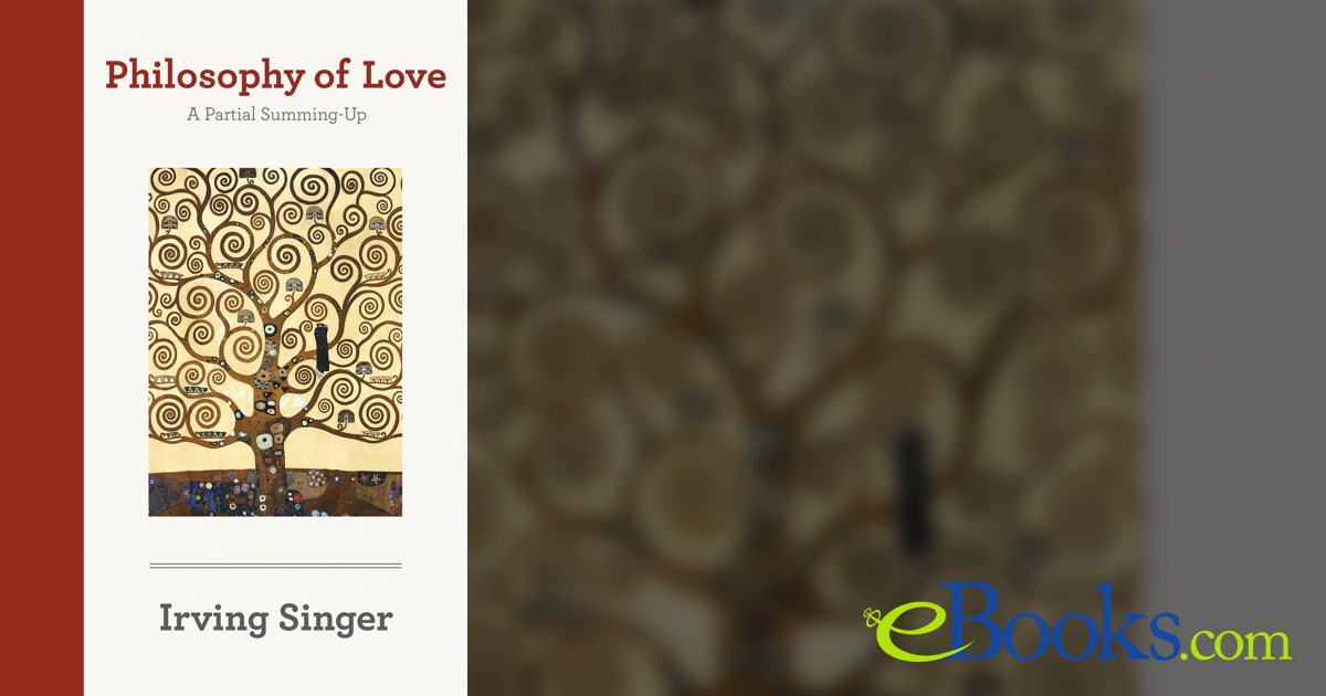 Philosophy of Love by Irving Singer (ebook)