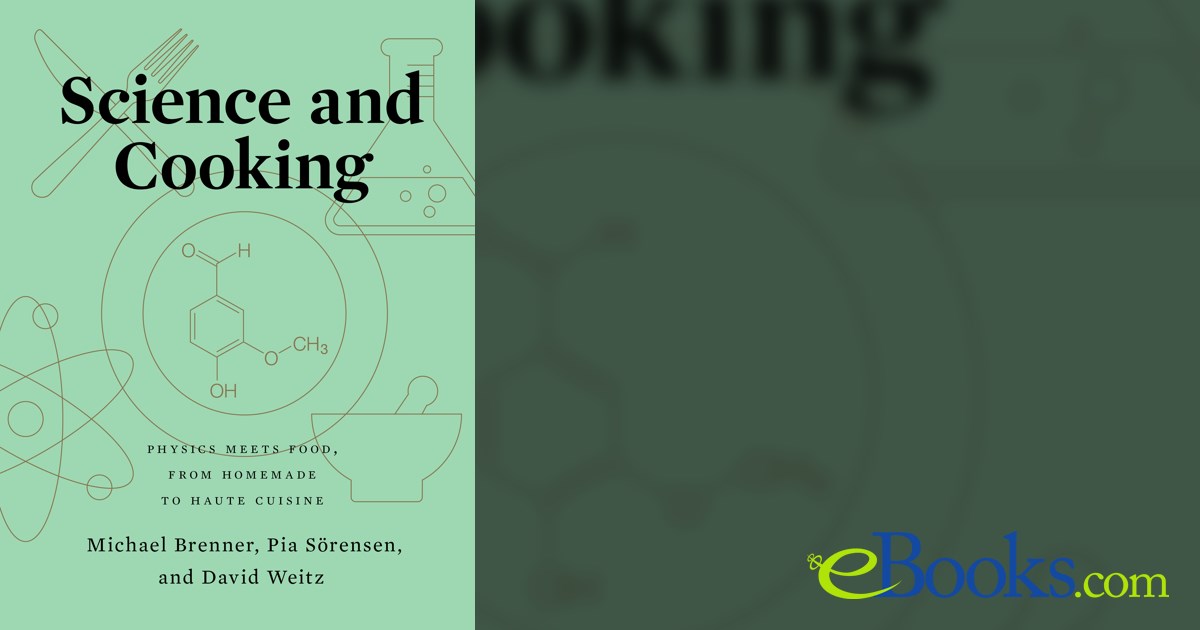 Science and Cooking: Physics Meets Food, From Homemade to Haute Cuisine