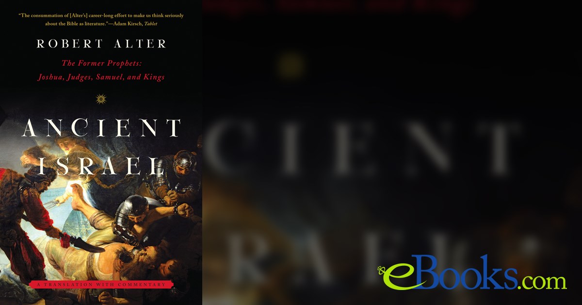Ancient Israel: The Former Prophets: Joshua, Judges, Samuel, and Kings ...