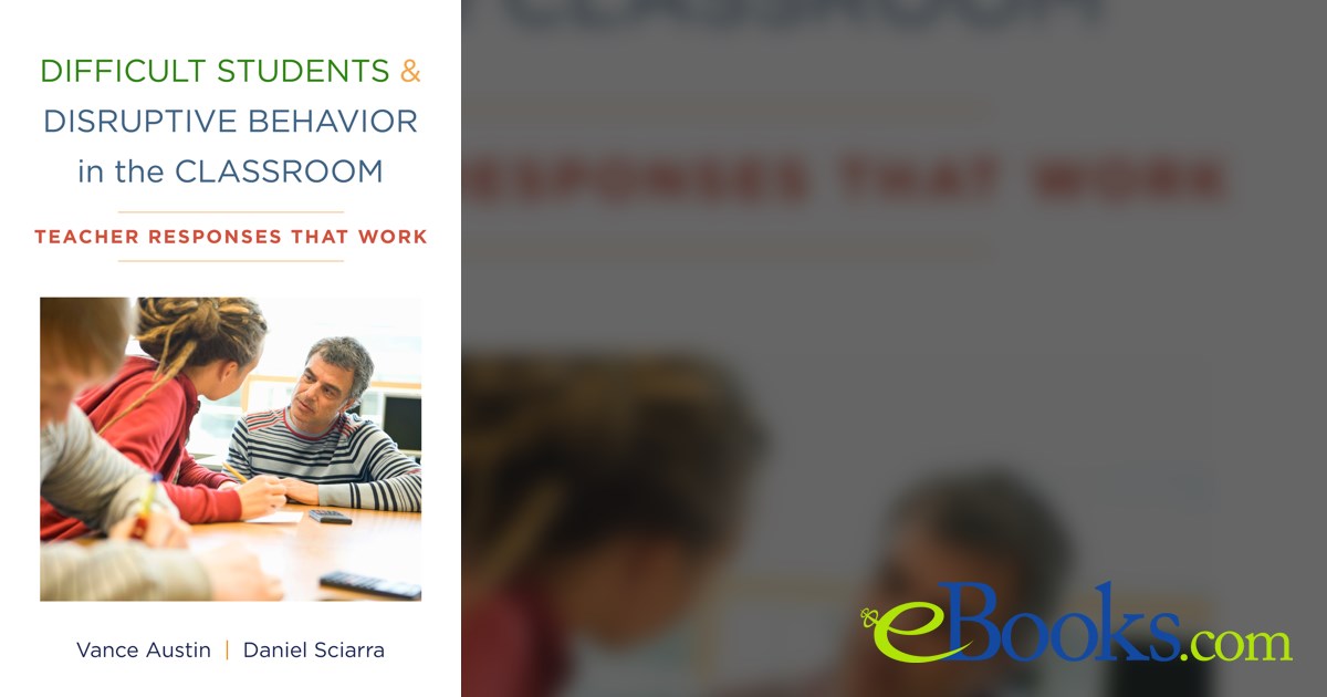 Difficult Students and Disruptive Behavior in the Classroom: Teacher ...