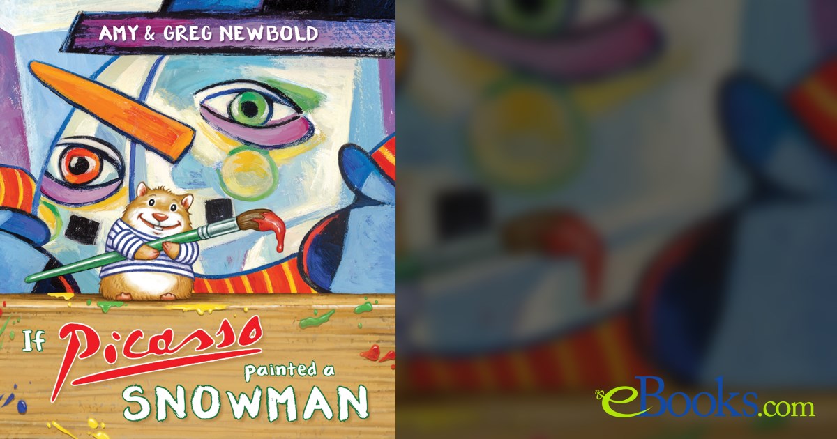 If Picasso Painted a Snowman by Amy Newbold (ebook)