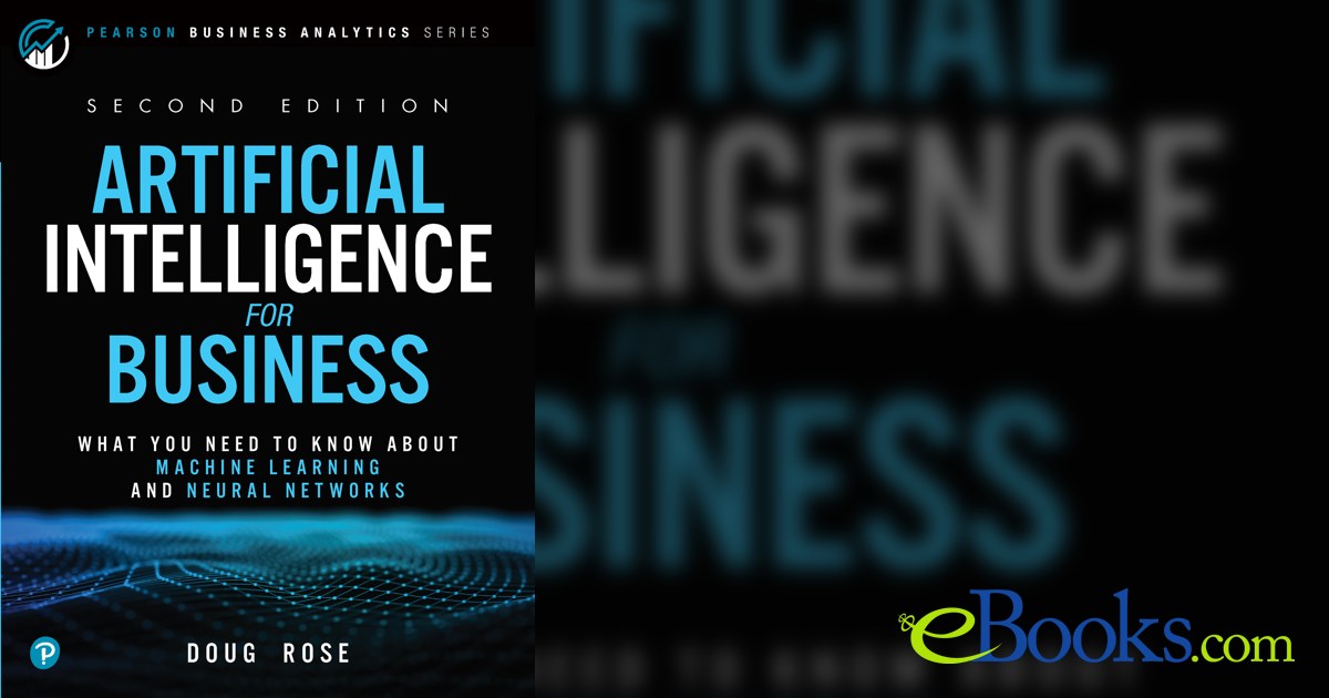 Artificial Intelligence for Business (2nd ed.) by Doug Rose (ebook)