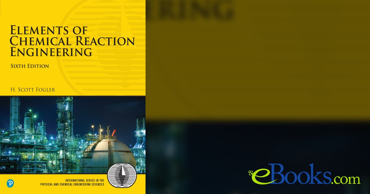 Elements of Chemical Reaction Engineering (6th ed.)