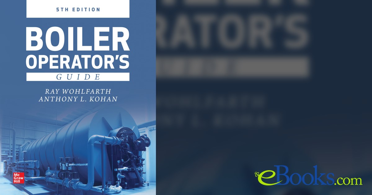 Boiler Operator's Guide, 5E (5th ed.) by Anthony L. Kohan (ebook)