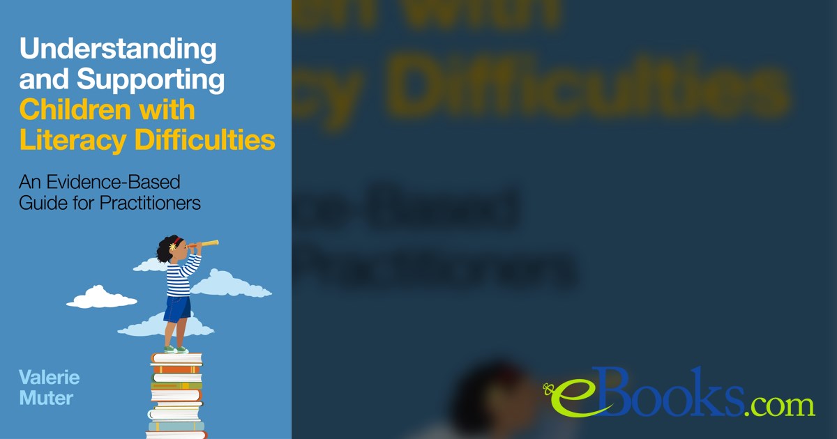Understanding and Supporting Children with Literacy Difficulties