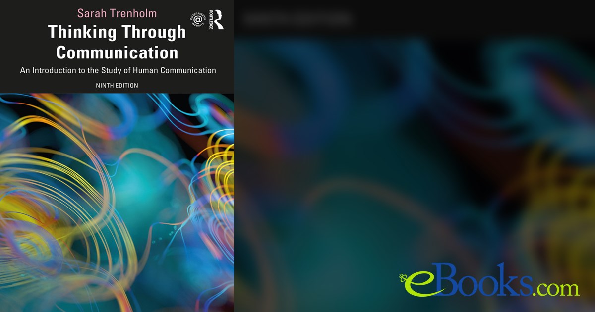 Thinking Through Communication (9th ed.) by Sarah Trenholm (ebook)