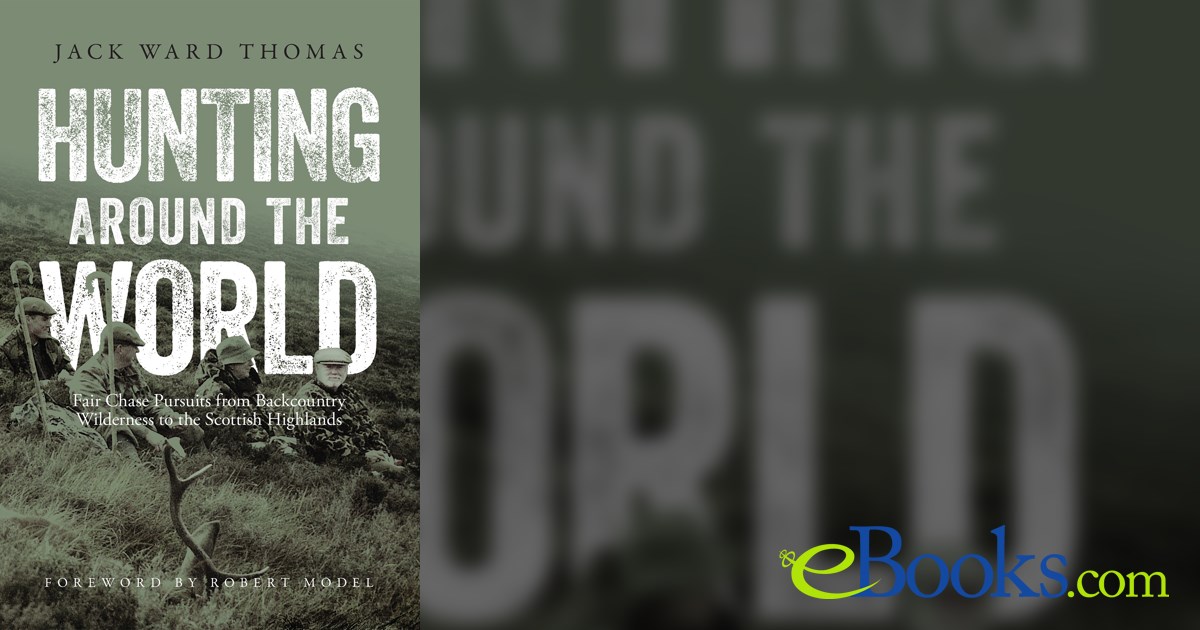 Hunting Around the World by Jack Ward Thomas (ebook)