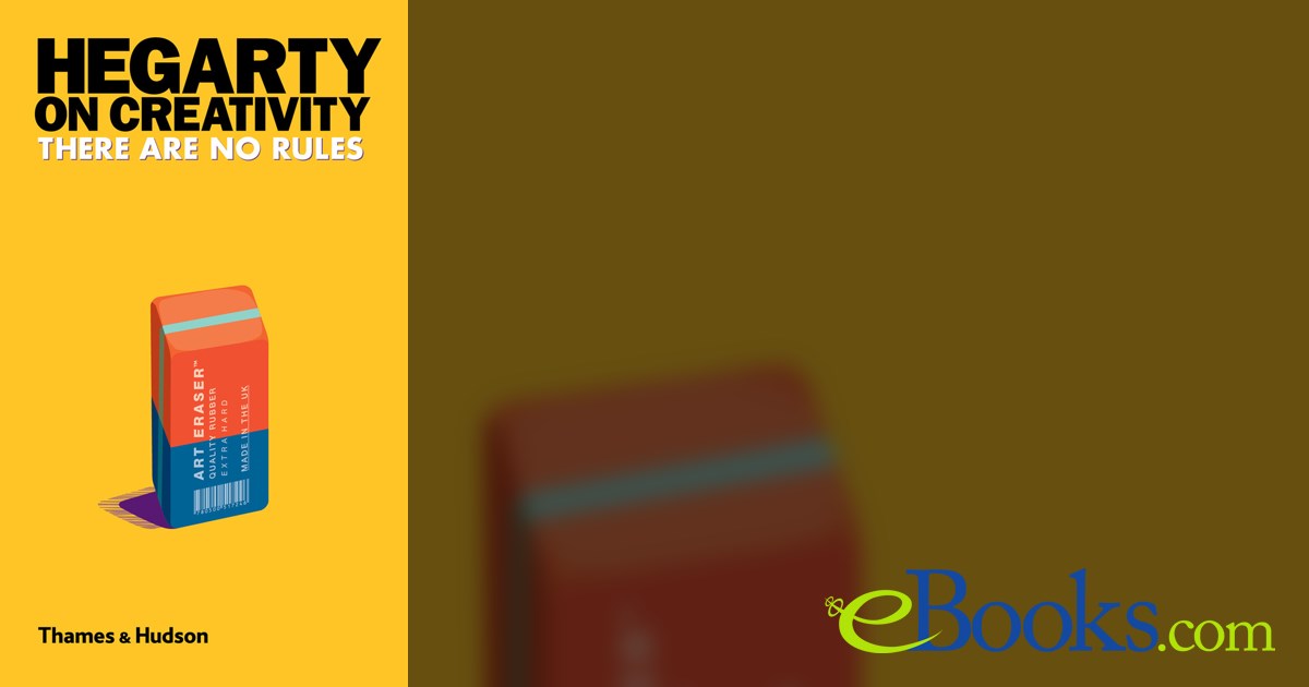 Hegarty on Creativity: There Are No Rules by John Hegarty (ebook)
