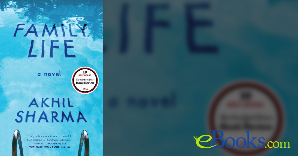 Family Life: A Novel by Akhil Sharma (ebook)